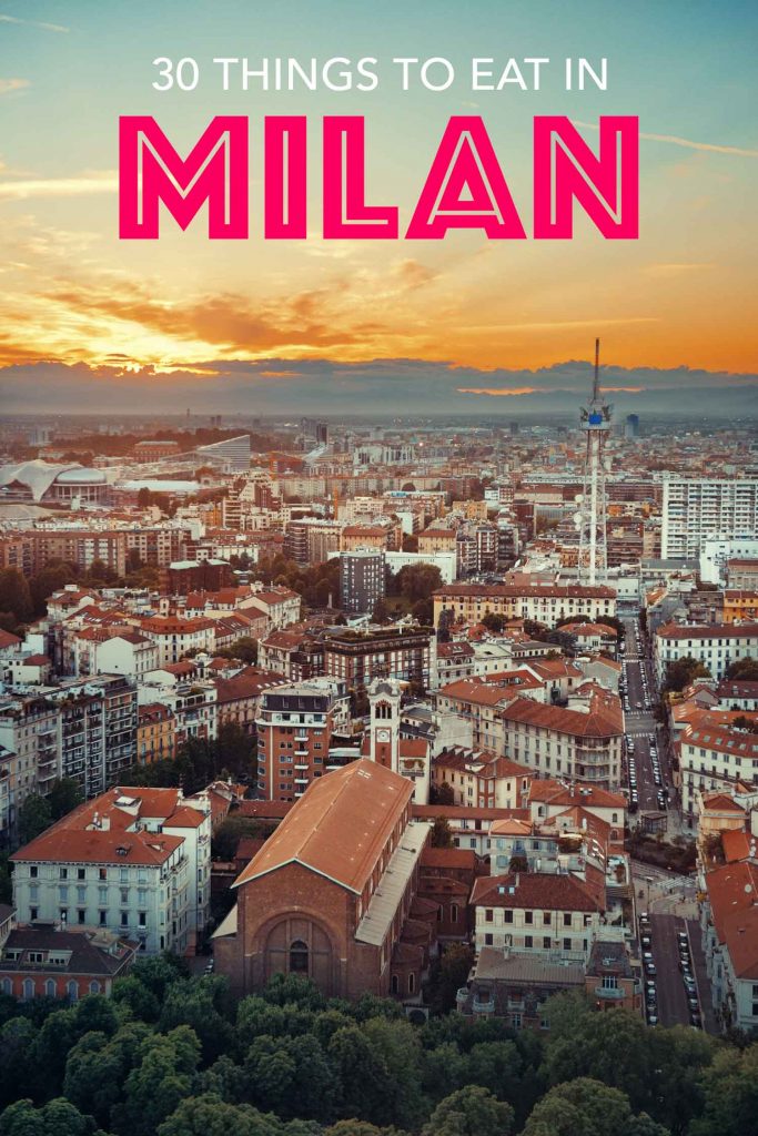 Milan Food Guide: 30 Delicious Dishes You Don't Want to Miss