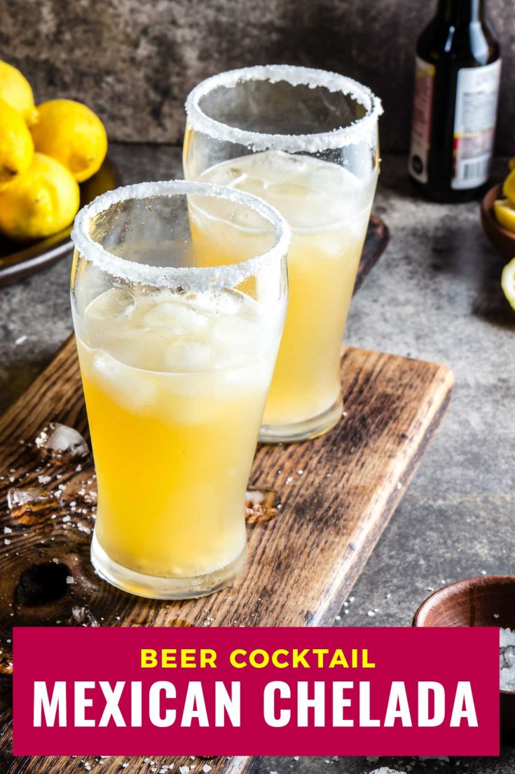 Mexico's 3 Ingredient Chelada Beer Cocktail Will Change Your Summer