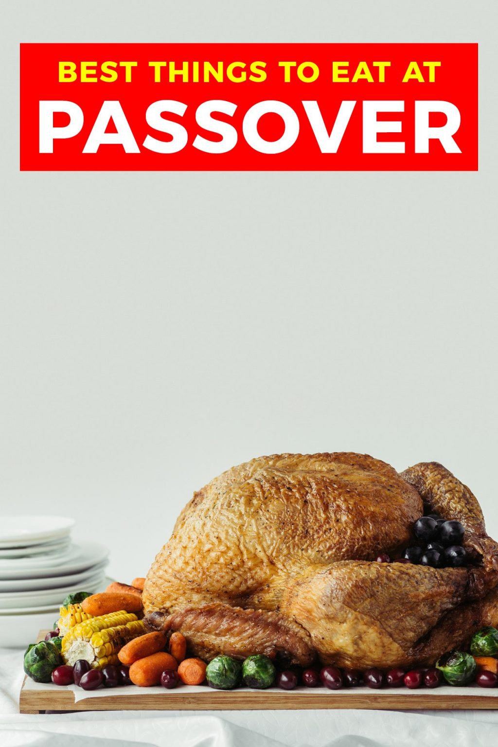 19 Passover Food to Celebrate Freedom - Seder Dinner Ideas and Recipe