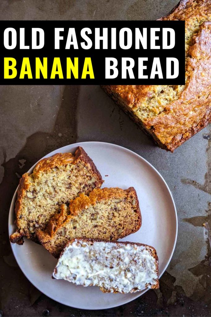 Old Fashioned Banana Bread Like Your Grandmother Made